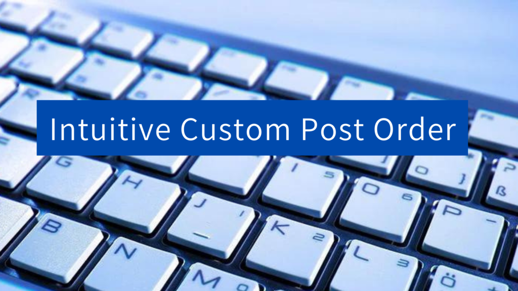 [WordPress]投稿一覧の順番を並び替えるプラグイン「Intuitive Custom Post Order」 | オレンジワーク
